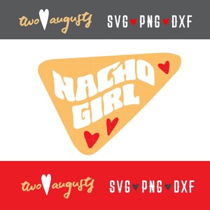 Nacho Girl, Nachos, Hearts, Chips, Chip, Love, Valentine, SVG, DXF, PNG ...