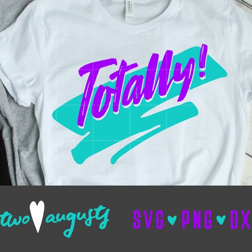 Totally Rad SVG DXF & PNG Files Design Cricut - Etsy