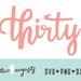 Thirty SVG, DXF, PNG, Files, Cricut, Silhouette, 30, 30th Birthday, 30 ...
