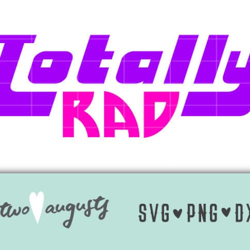 Totally Rad SVG DXF & PNG Files Design Cricut - Etsy