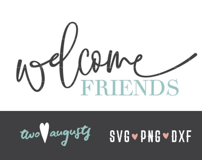 Welcome Friends SVG, DXF, & PNG, Christian, Svg Files, Cricut, Svg for ...