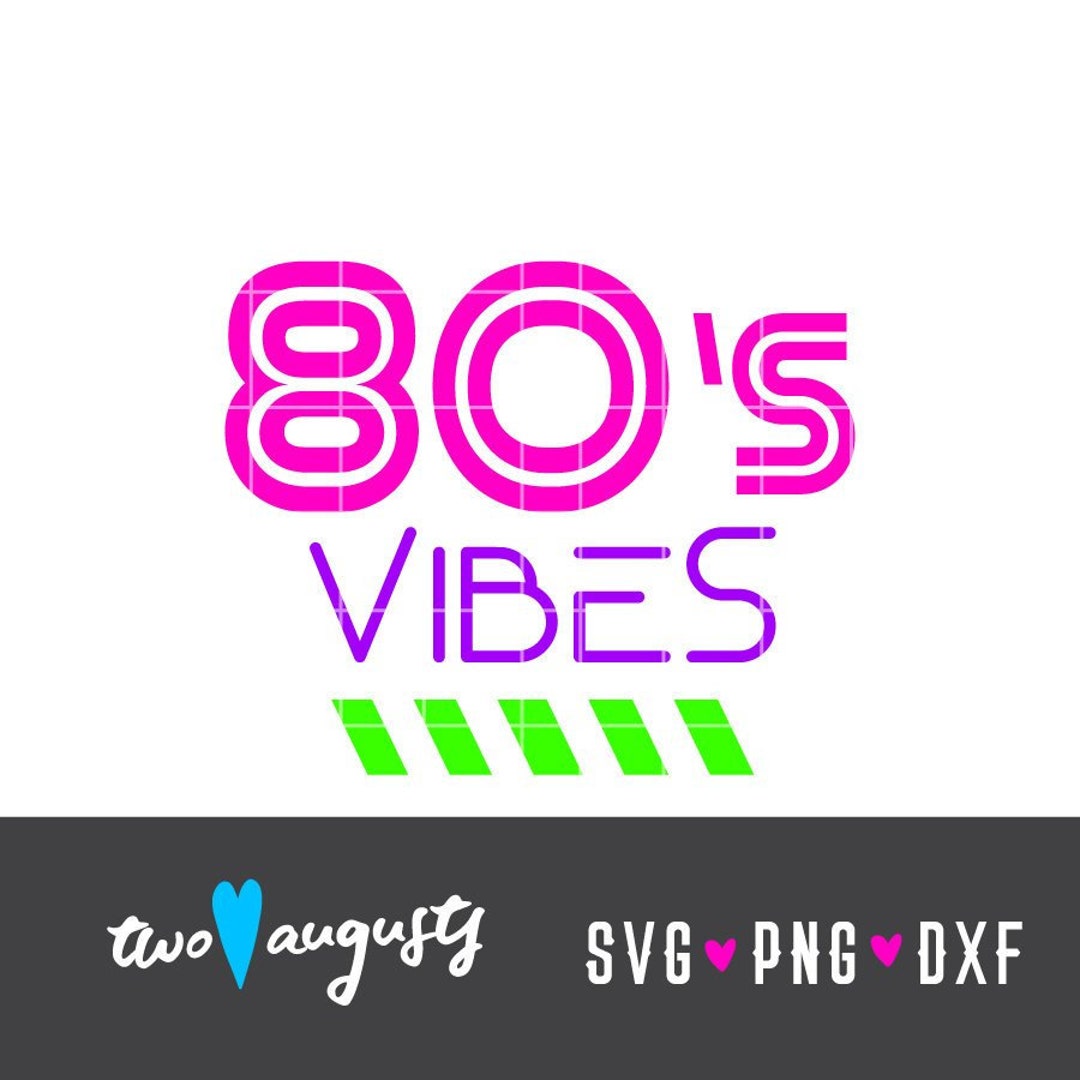 80's Vibes, SVG, DXF, & PNG, Files, Design, Cricut, Silhouette, Trendy ...