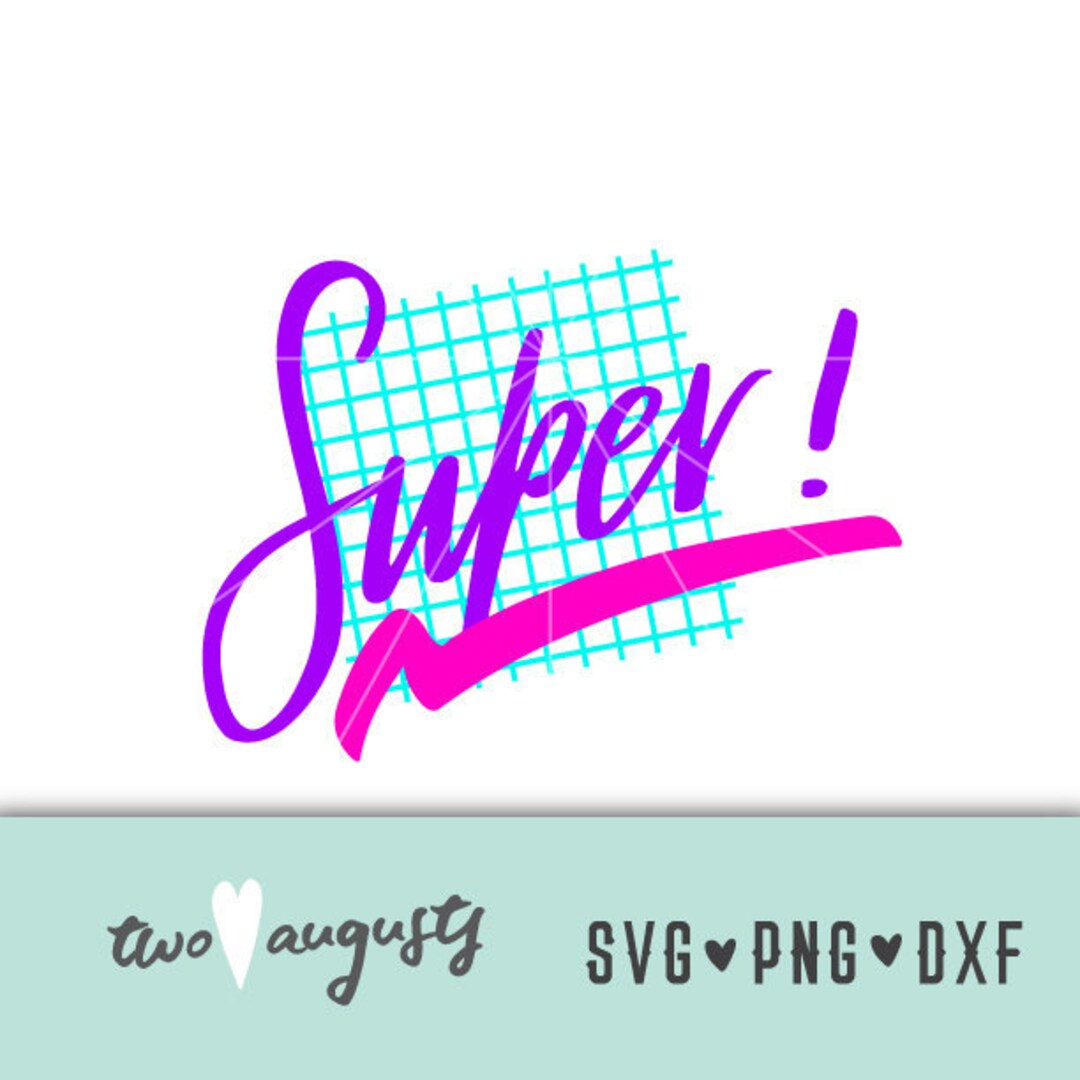 Super! SVG, DXF, & PNG, Files, Design, Cricut, Silhouette, Trendy, 80's ...