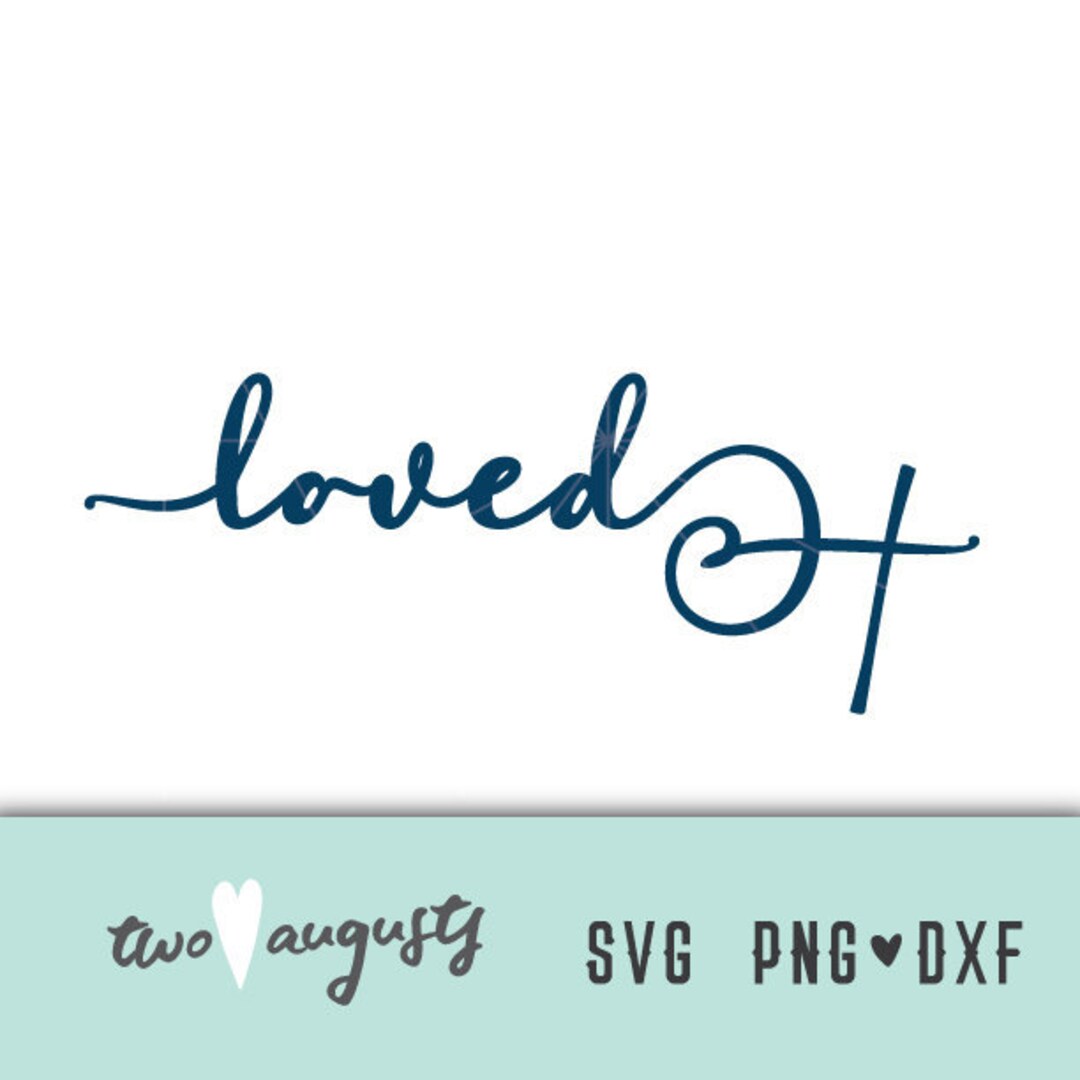 Loved Cross SVG, DXF, & PNG, Christian, Files, Design, Cricut ...