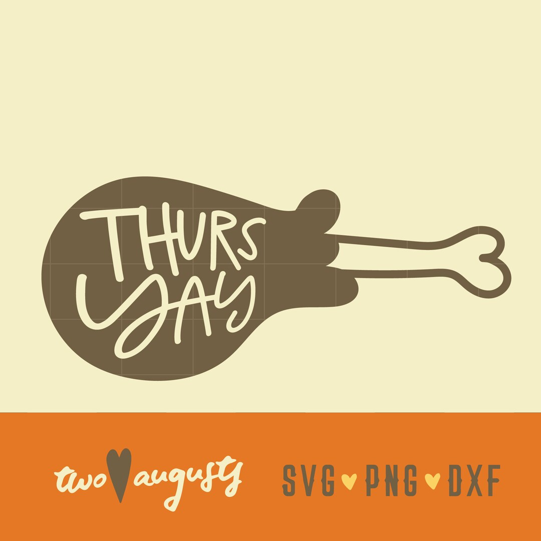 Thursyay Leg, Thursday, SVG, DXF, PNG, Thankful, File, Design, Cricut ...