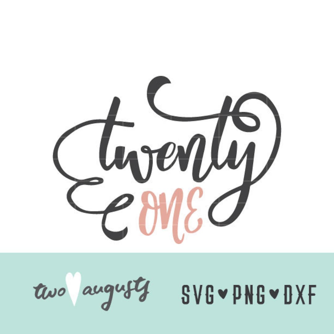 Twenty One Hand-lettered Style SVG, DXF, & PNG, Files, Design, Cricut ...
