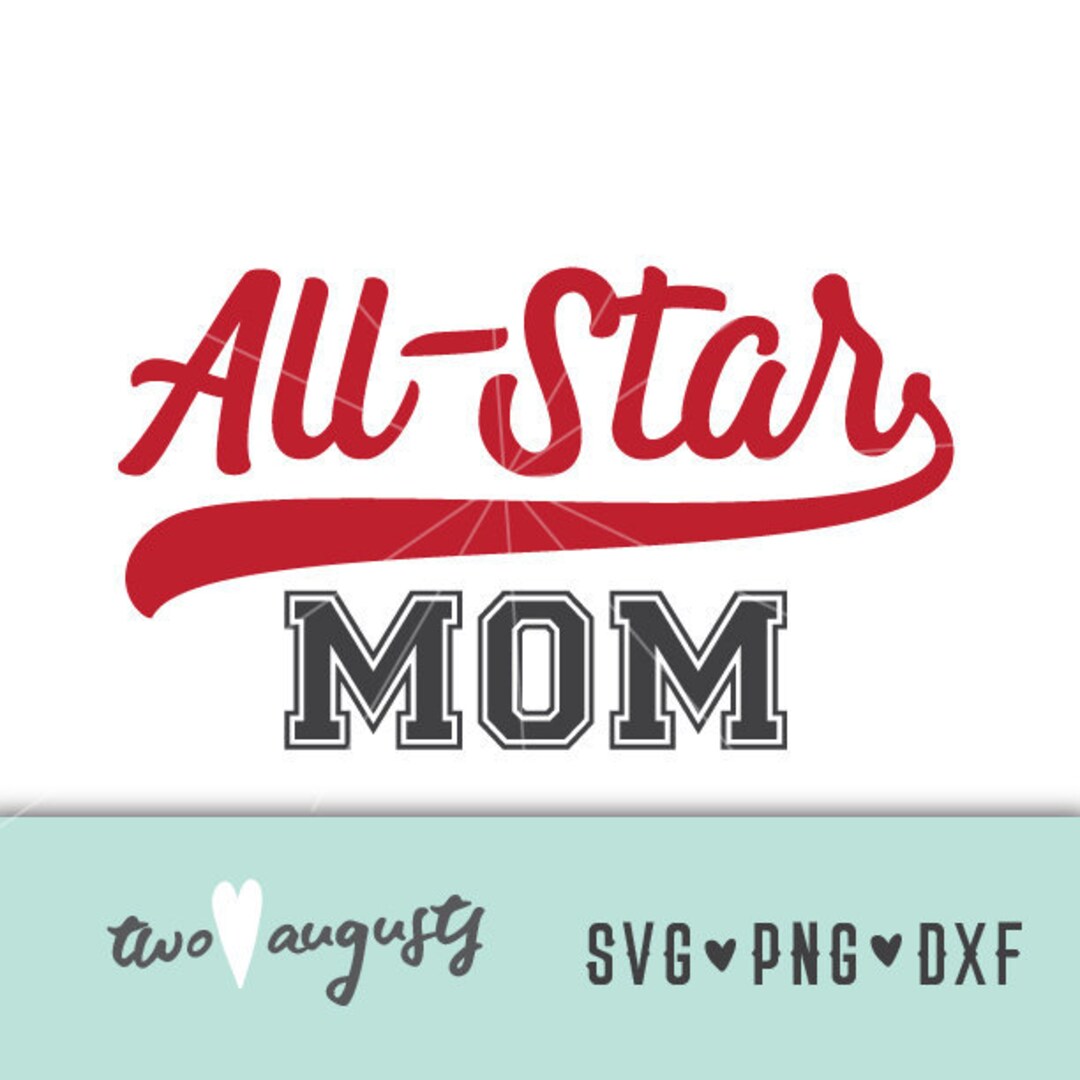 All-star Mom SVG, DXF, & PNG, Baseball, Files, Design, Cricut ...