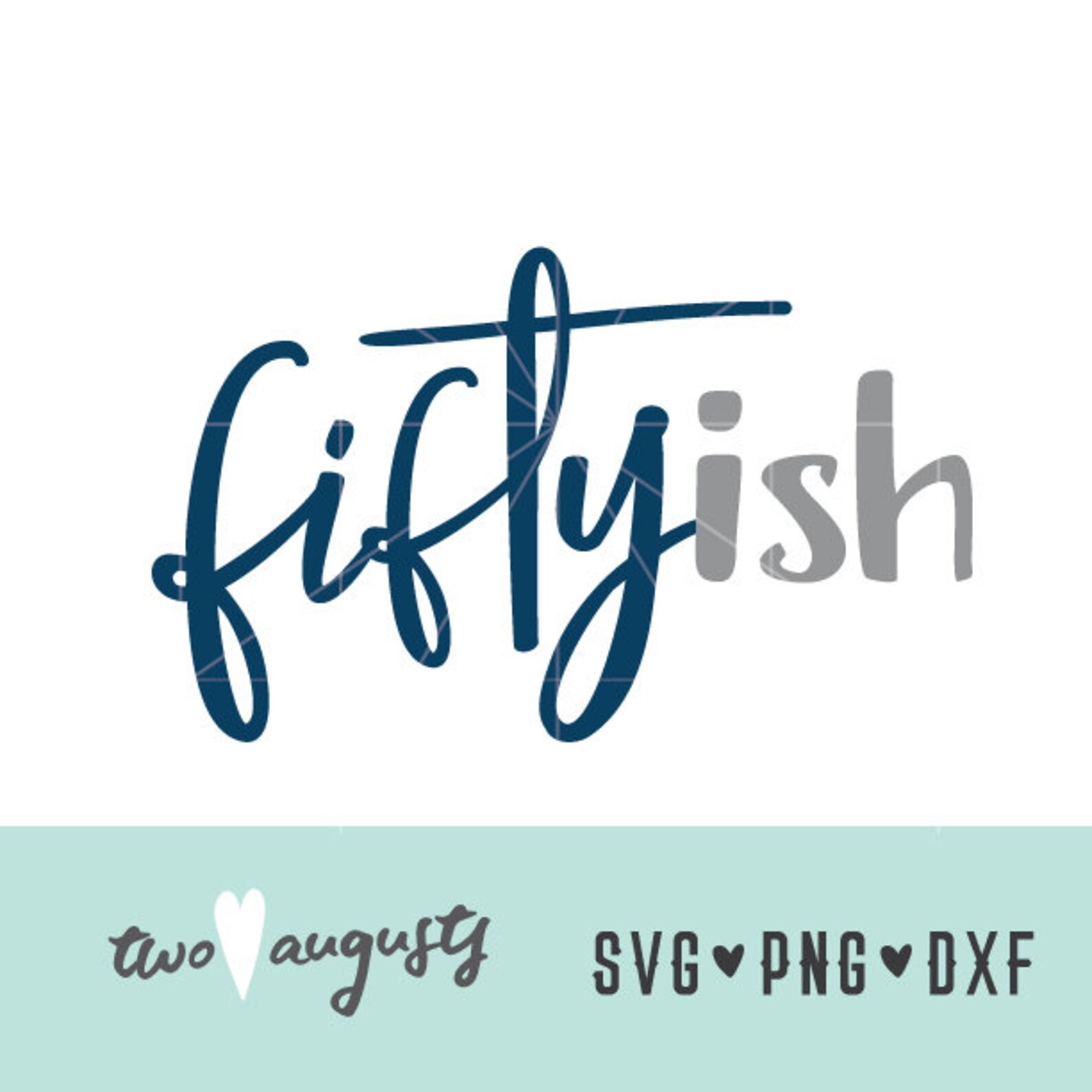 Fiftyish Hand-lettered Style SVG, DXF, PNG, File, Cricut, Silhouette ...