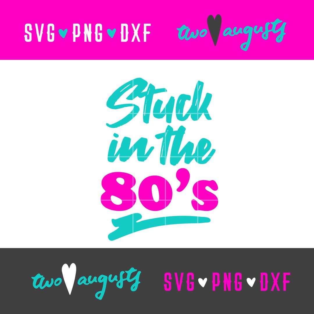 Stuck in the 80's, Rad, SVG, DXF, PNG, File, Design, Cricut, Silhouette ...