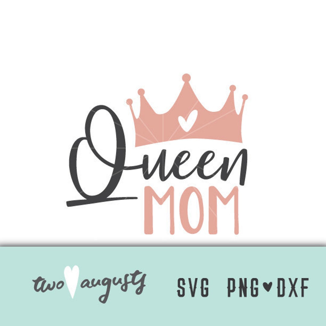 Queen Mom, Heart, SVG, DXF, PNG, Christian, File, Design, Cricut ...
