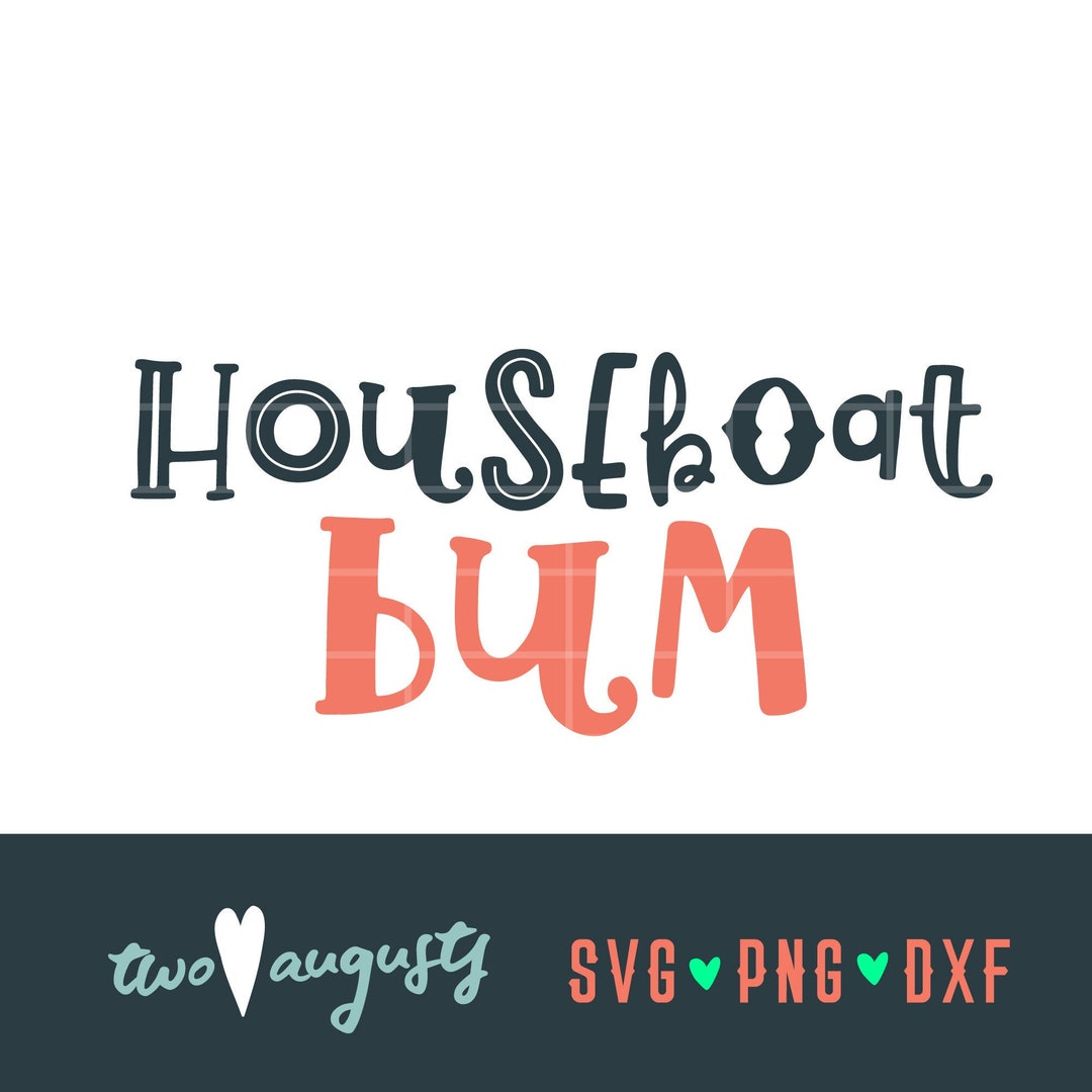 Houseboat Bum, Vacation, SVG, DXF, PNG, Spring Break, Files, Design ...