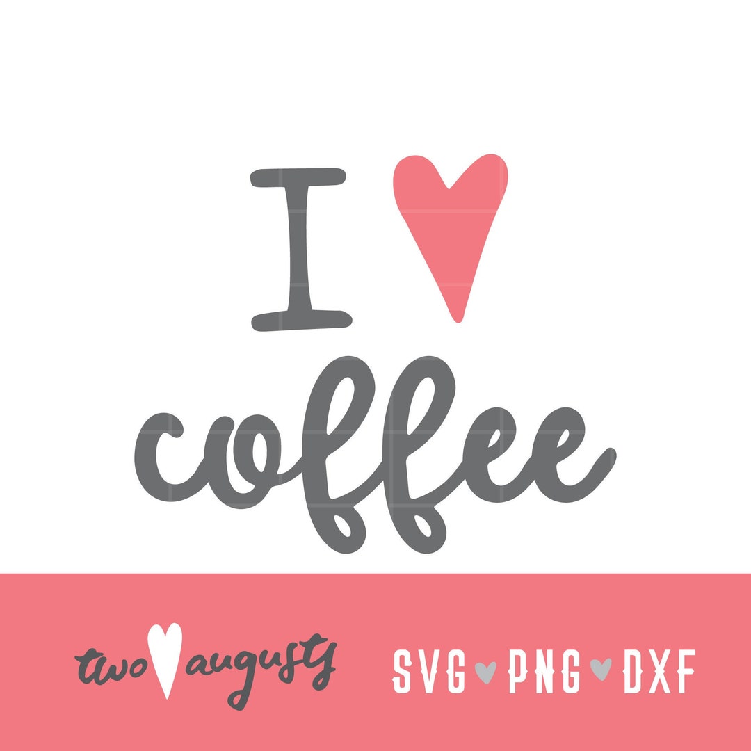 I Heart Coffee, Love, Cursive, SVG, Dxf, PNG, Kitchen Decor, Simple ...