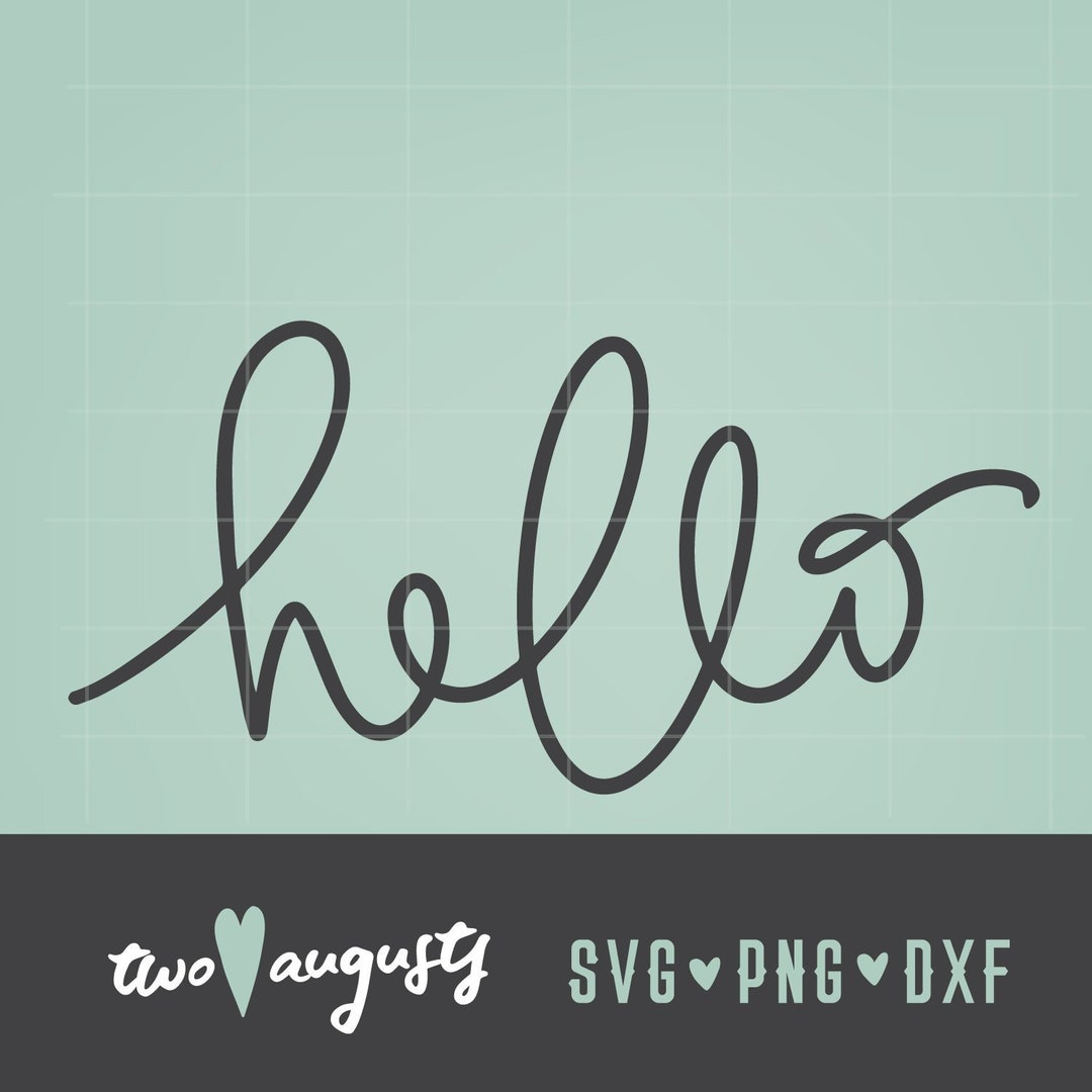 Hello, Hand Lettered, Written, Cursive, SVG, DXF, & PNG, Files, Cricut ...
