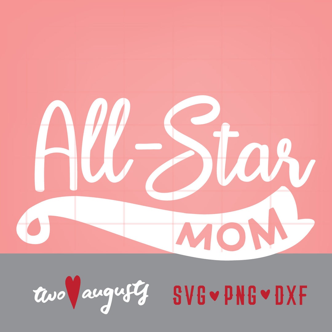 All-star Mom SVG, DXF, & PNG, Baseball, Files, Design, Cricut ...