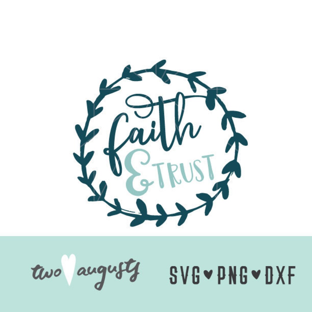 Faith and Trust SVG, DXF, & PNG, Christian, Files, Design, Cricut ...