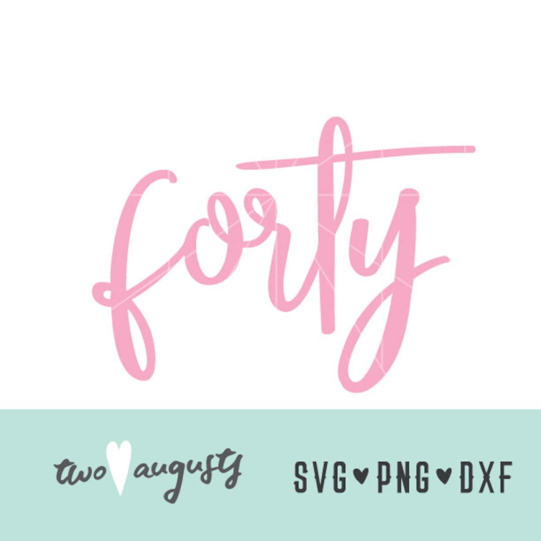Forty, Cursive, Fun, Bouncy, SVG, DXF, PNG, File, Design, Cricut ...