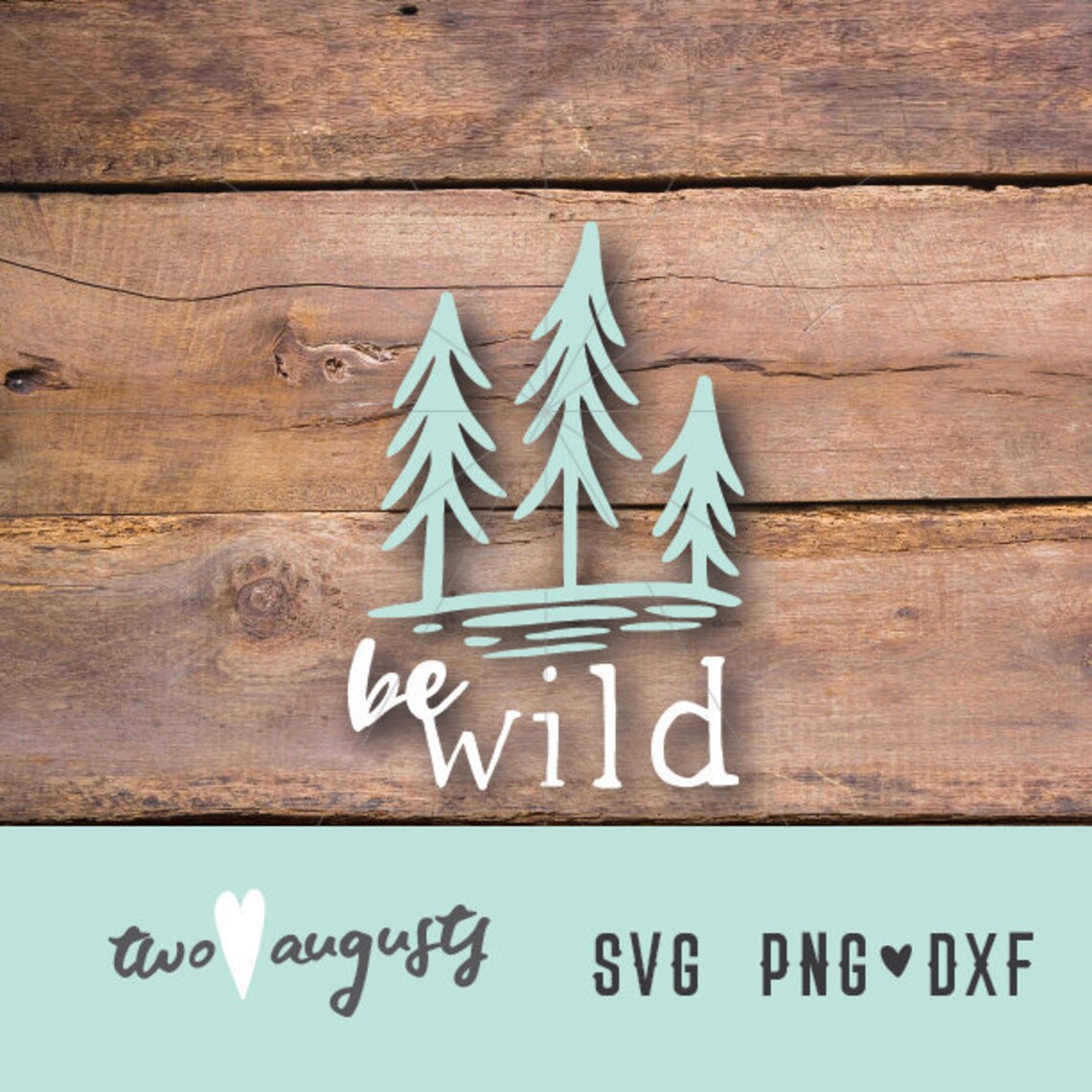 Be Wild, Wild, SVG, DXF, & PNG, Woodland, Files, Design, Cricut ...