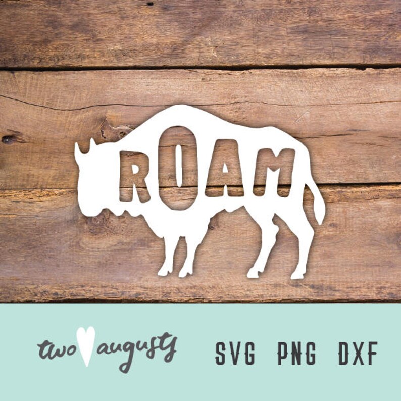 Buffalo Roam, Wild, SVG, DXF, PNG, Woodland, Files, Design, Cricut ...