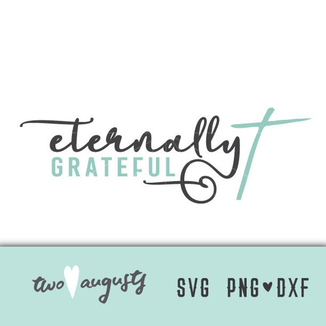 Eternally Grateful Cross SVG, DXF, & PNG, Christian, Files, Design ...