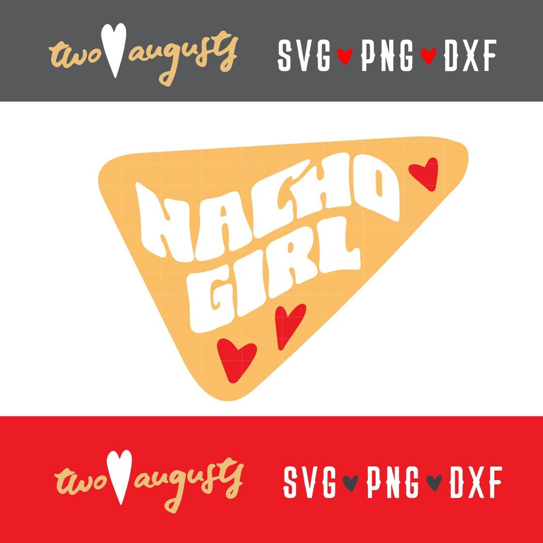 Nacho Girl, Nachos, Hearts, Chips, Chip, Love, Valentine, SVG, DXF, PNG ...