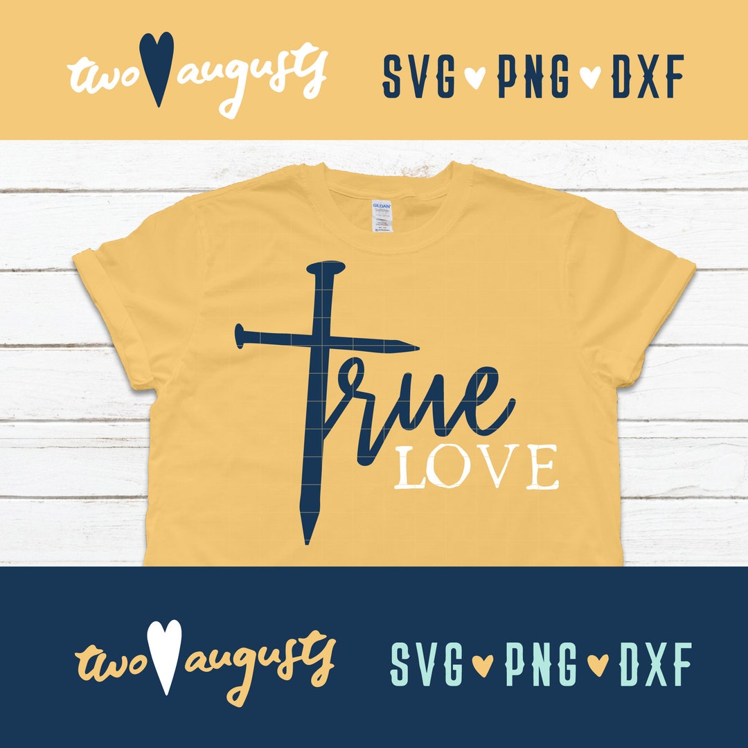 True Love SVG, DXF, PNG, Christian, File, Cricut, Silhouette, Easter ...