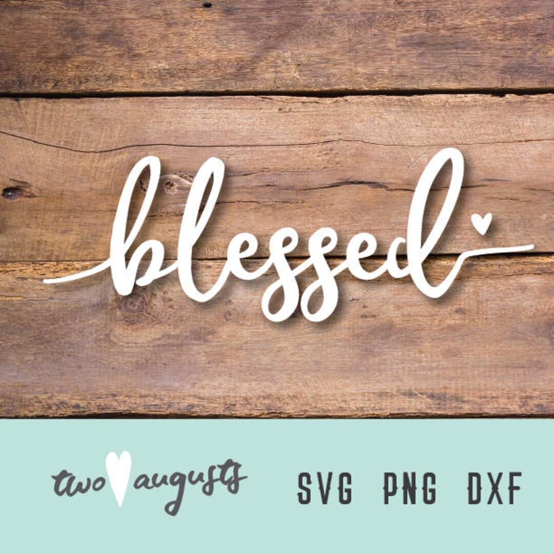 Blessed SVG, DXF,PNG, Christian, File, Design, Cricut, Silhouette ...