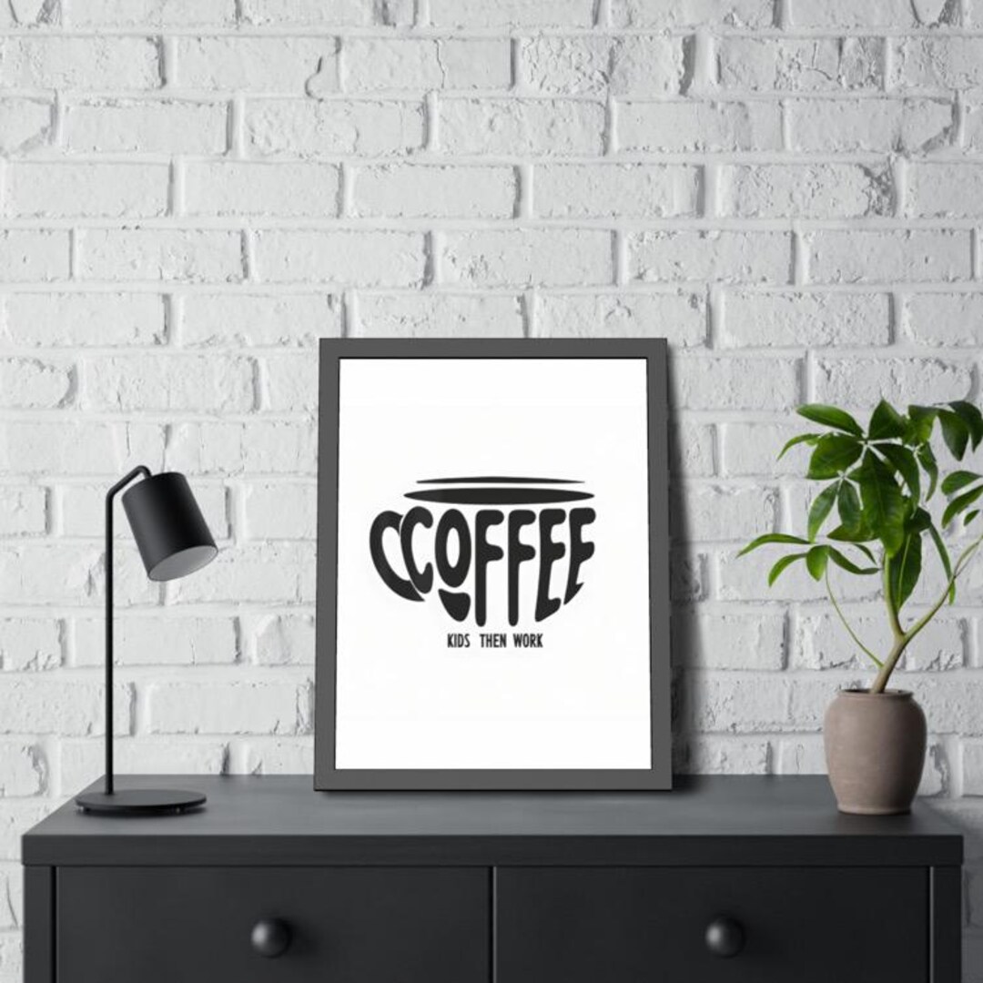 Coffee Kids Then Work Poster, Kitchen Wall Art, Parent Reminder, Hectic ...