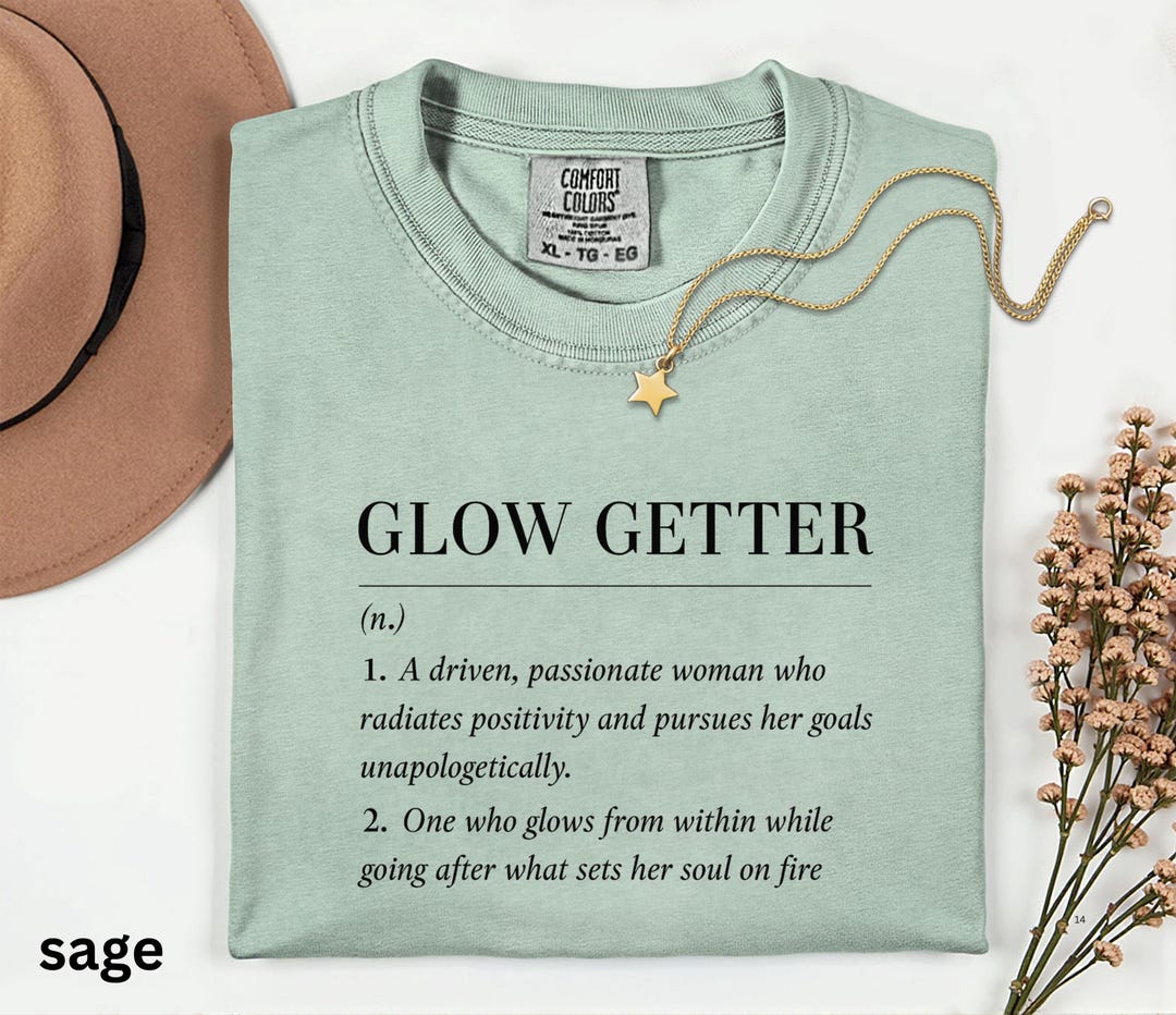 Glow Getter T-shirt | Motivational Shirt for Women | Empowerment ...