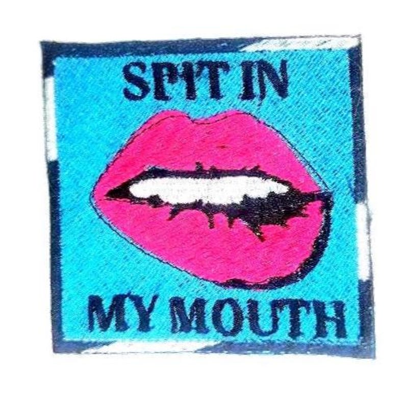 Spit in My Mouth Patch - Etsy