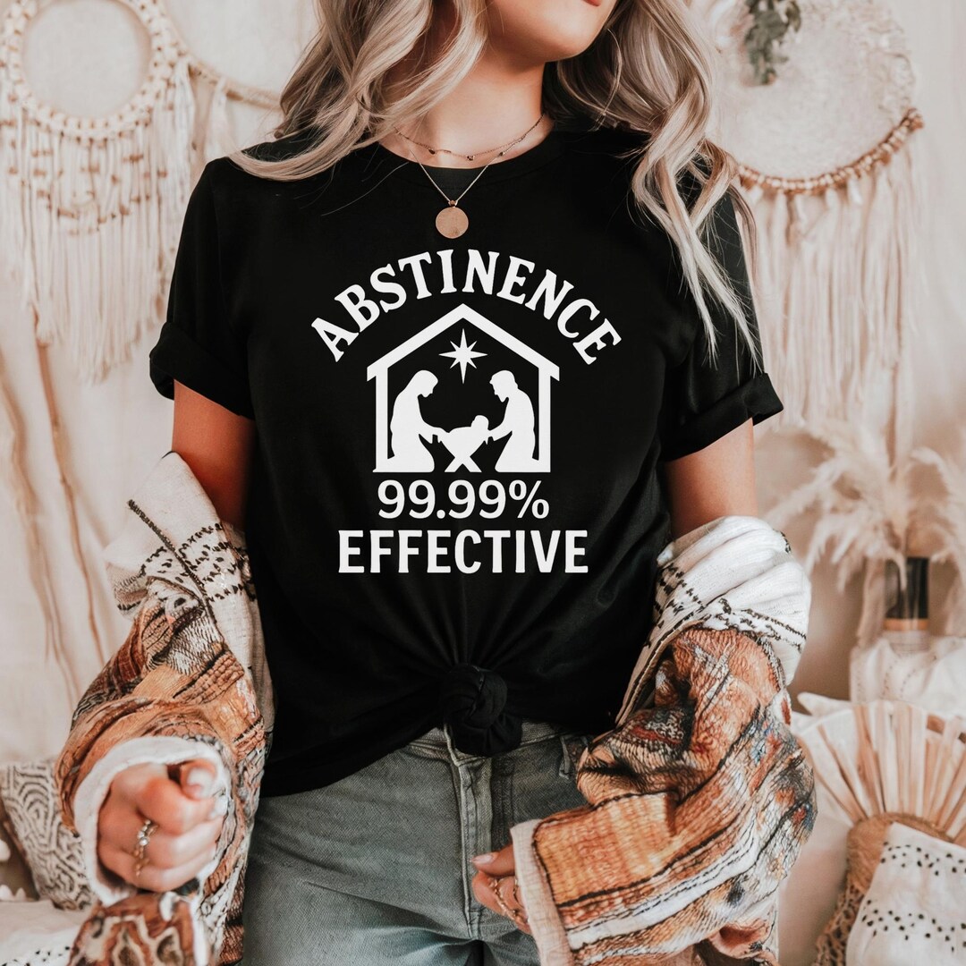 Abstinence 99.99% Effective T-shirt, Funny Nativity Humor - Etsy