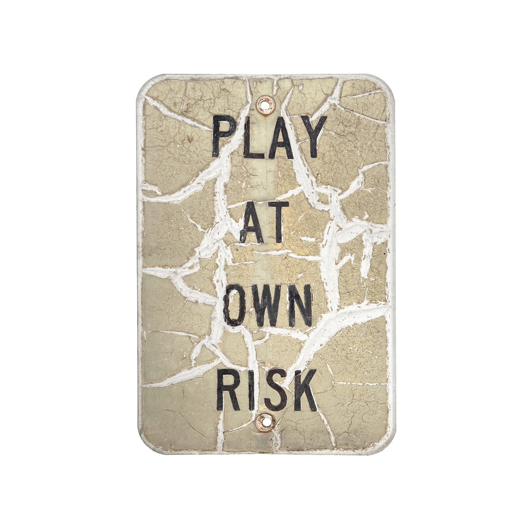 Vintage 1960s 18" X 12" Distressed "play at Own Risk" Metal Warning ...