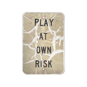 Vintage 1960s 18" X 12" Distressed "play at Own Risk" Metal Warning ...