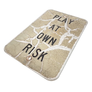 Vintage 1960s 18" X 12" Distressed "play at Own Risk" Metal Warning ...