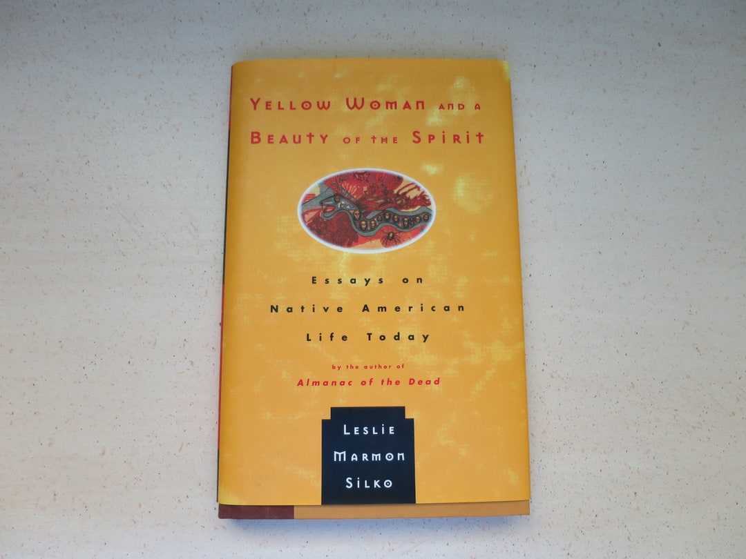 Yellow Woman Beauty of the Spirit Book Essays on Native American Life ...