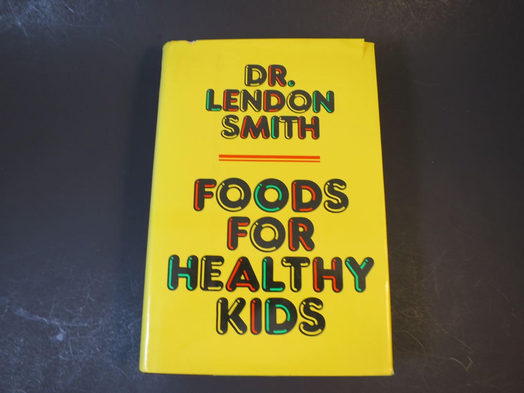 Foods for Healthy Kids Dr. Lendon Smith Nutrition Doctor's Advice Book ...