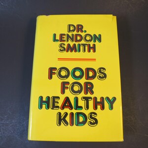 Foods for Healthy Kids Dr. Lendon Smith Nutrition Doctor's Advice Book ...