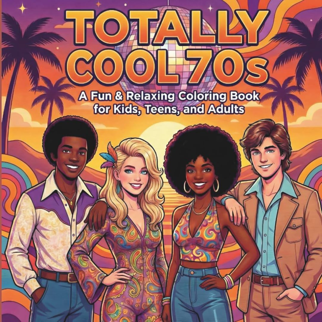 Totally Cool 70s – Retro Coloring Book for Kids Teens & Adults | Groovy ...