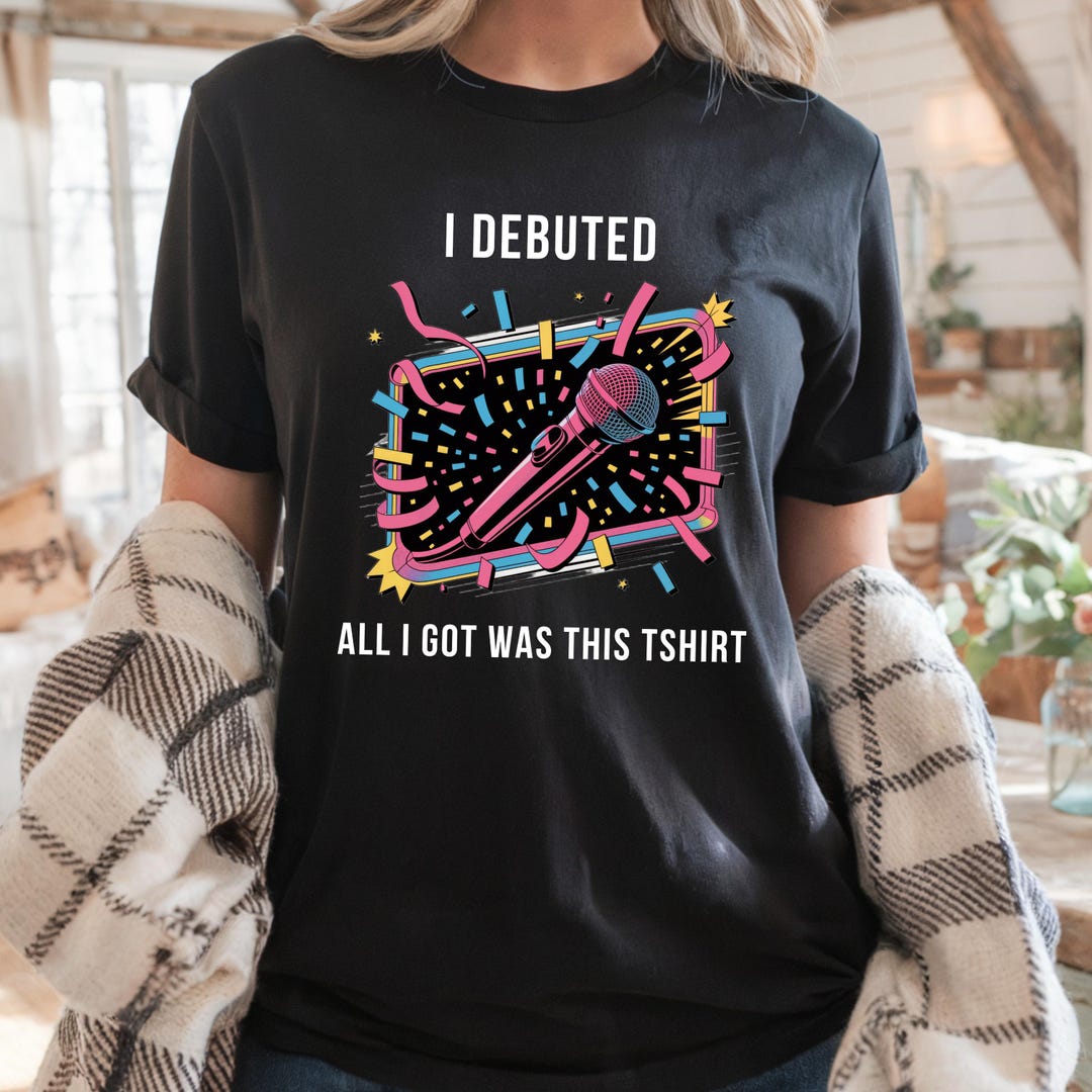 Vtuber Debut Shirt, I Debuted and All I Got Was This T-shirt, Funny ...