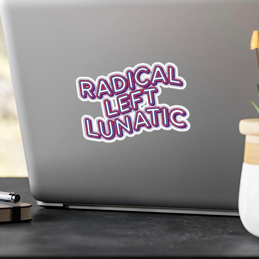 Radical Left Lunatic, Human Rights, Red, White, Blue, Patriotic, Pro ...