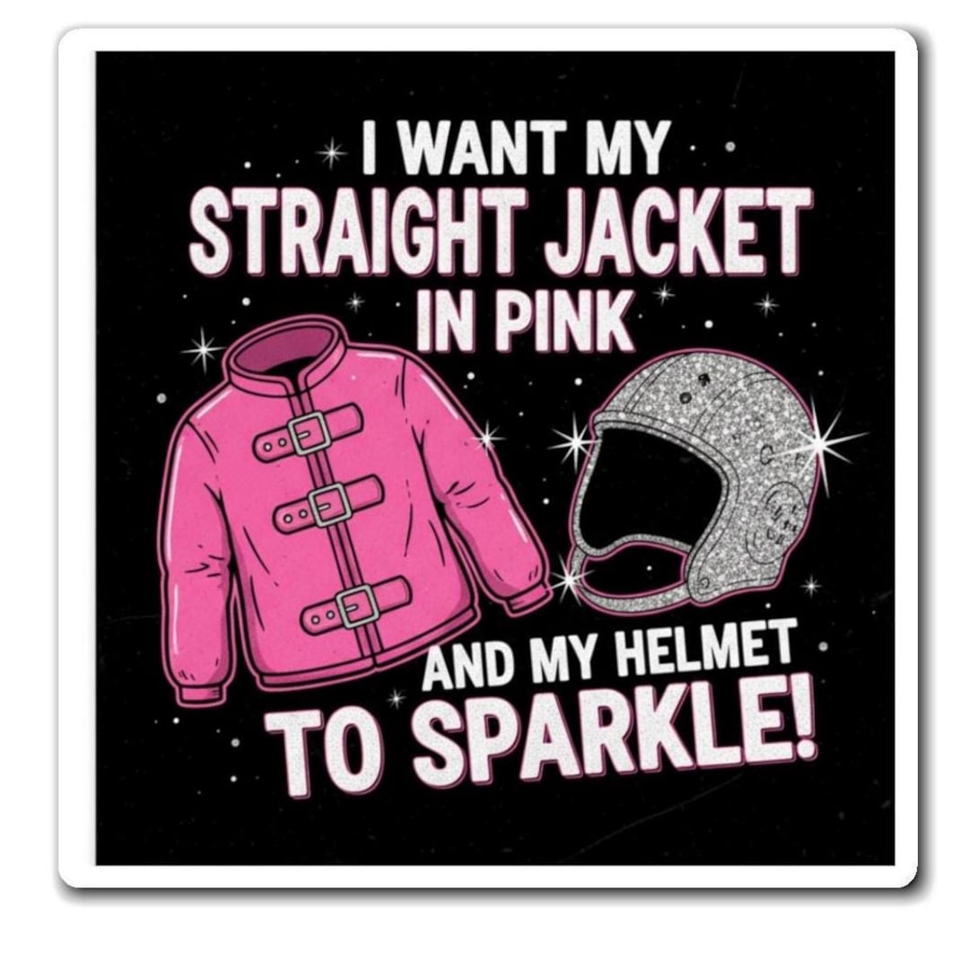 I Want My Straight Jacket Pink, Sparkle, Funny Mental Health Magnet ...