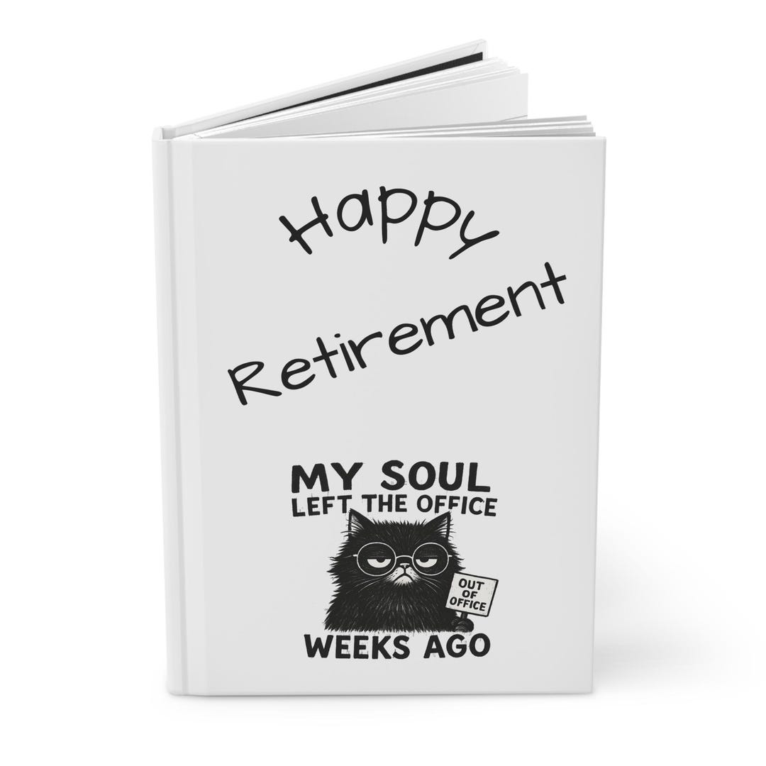 Happy Retirement Cat Illustration Hardcover Journal | My Soul Left the ...