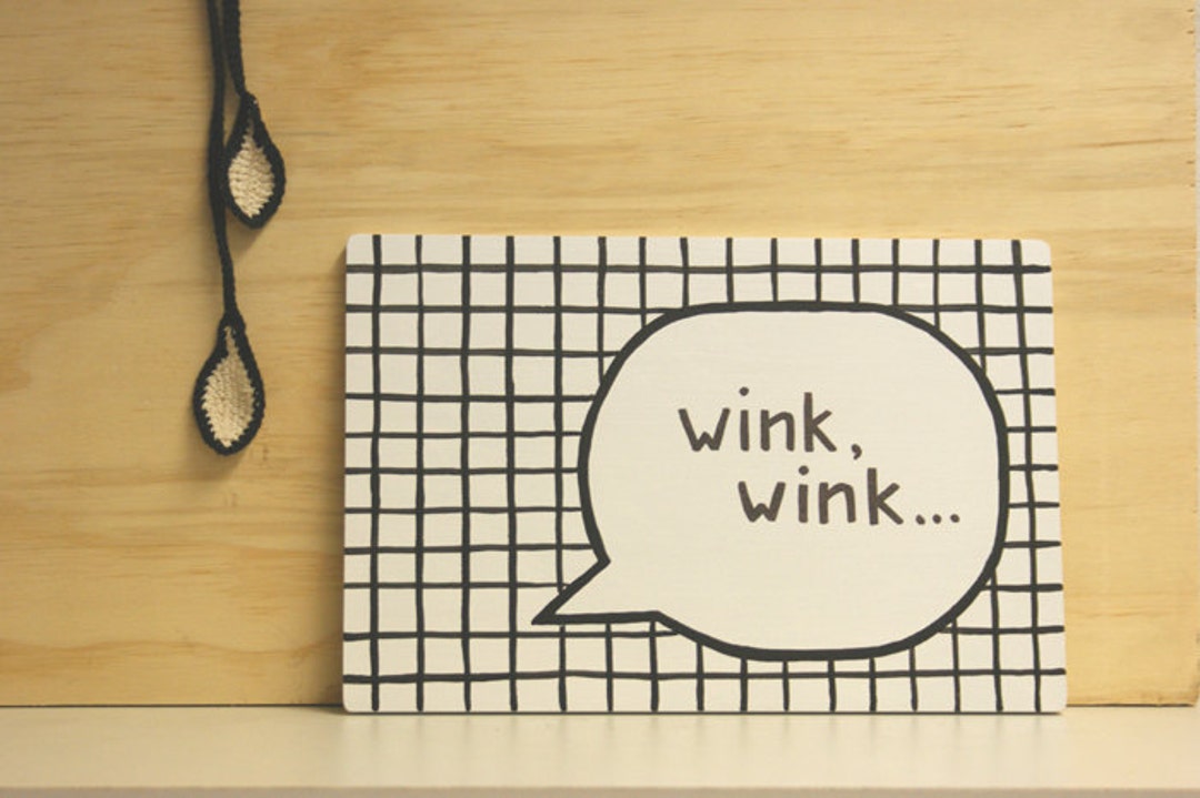 Wink Wink... Humoristic Text Bubble on Wooden Panel Checked - Etsy