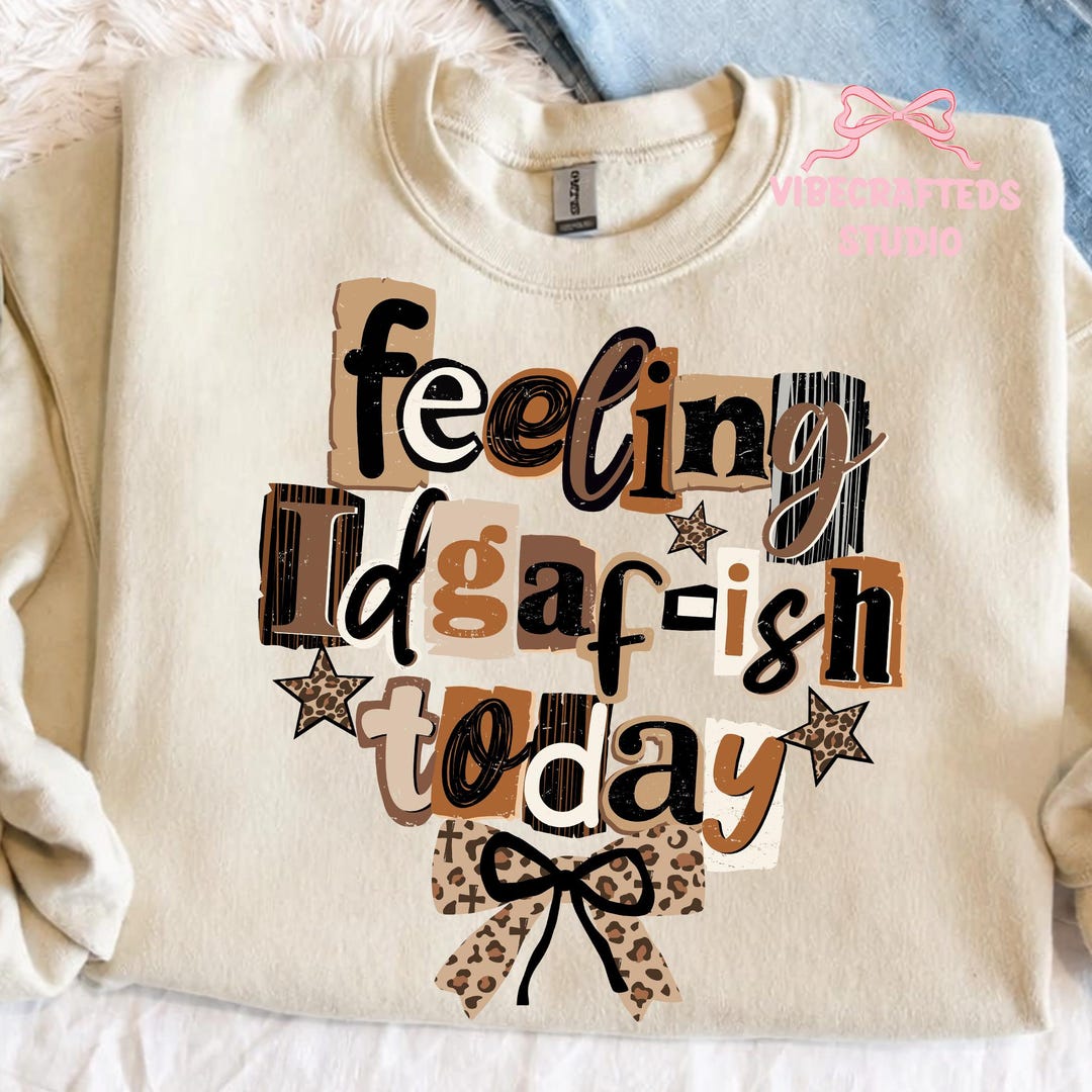 Feeling Idgaf-ish Today Png, Snarky Leopard Quote PNG, Funny Sarcastic ...