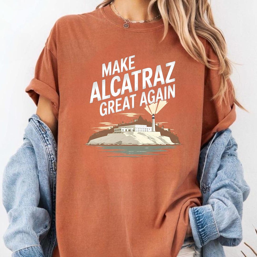 Make Alcatraz Great Again2025 PNG, Funny Sf Rock ALCATRAZ Png, Funny Sf ...