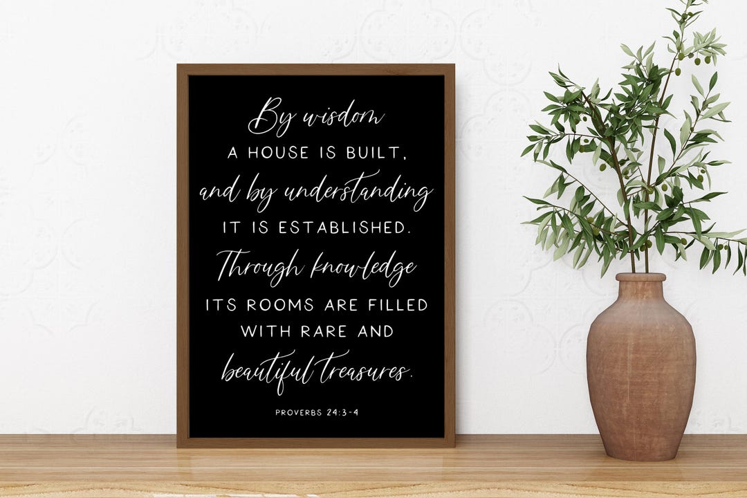 By Wisdom A House is Built Sign, Proverbs 24:3-4, Scripture Sign, Bible ...