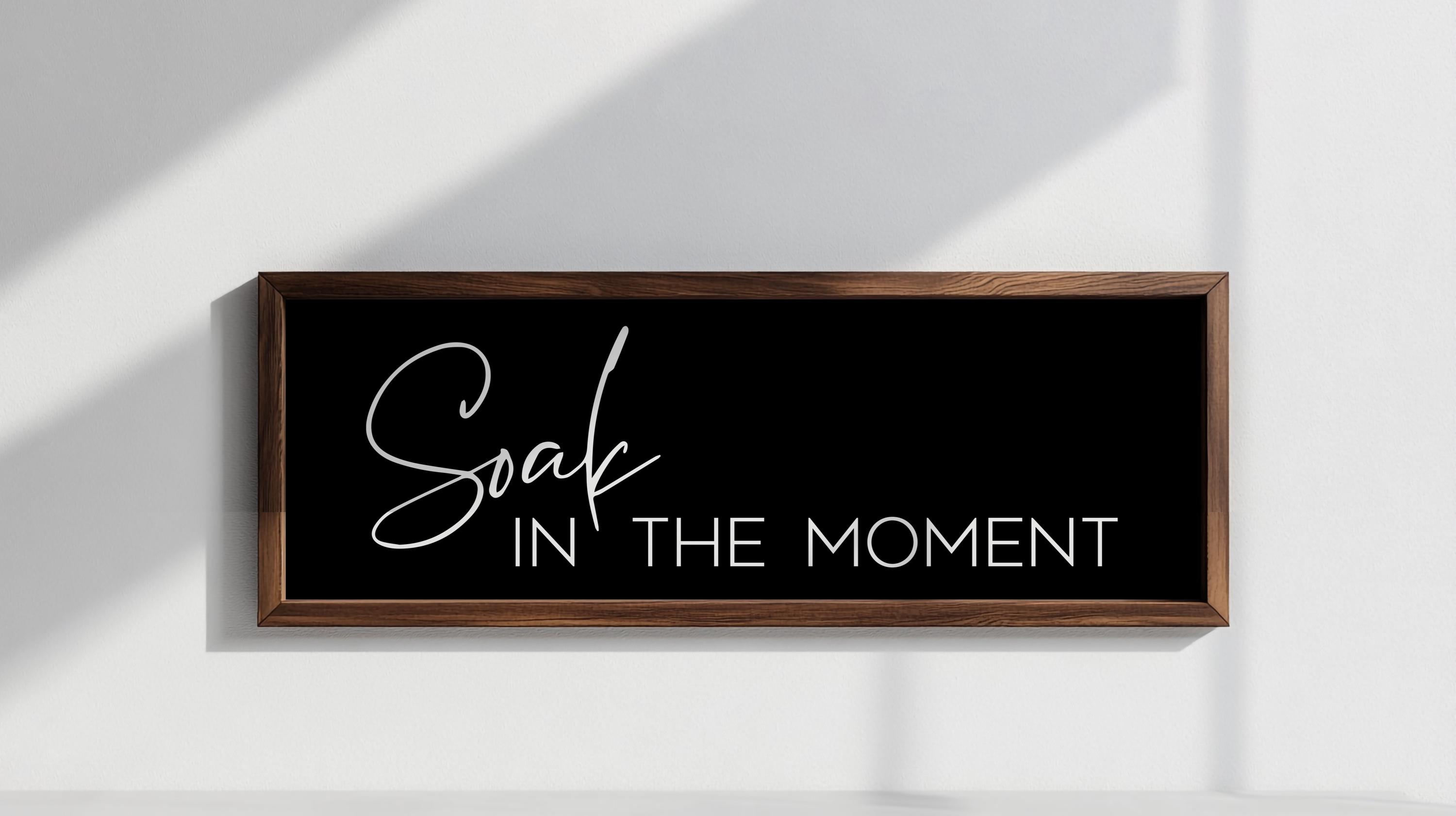 Soak in the Moment Sign, Bathroom Wall Decor, Modern Farmhouse Bathroom ...