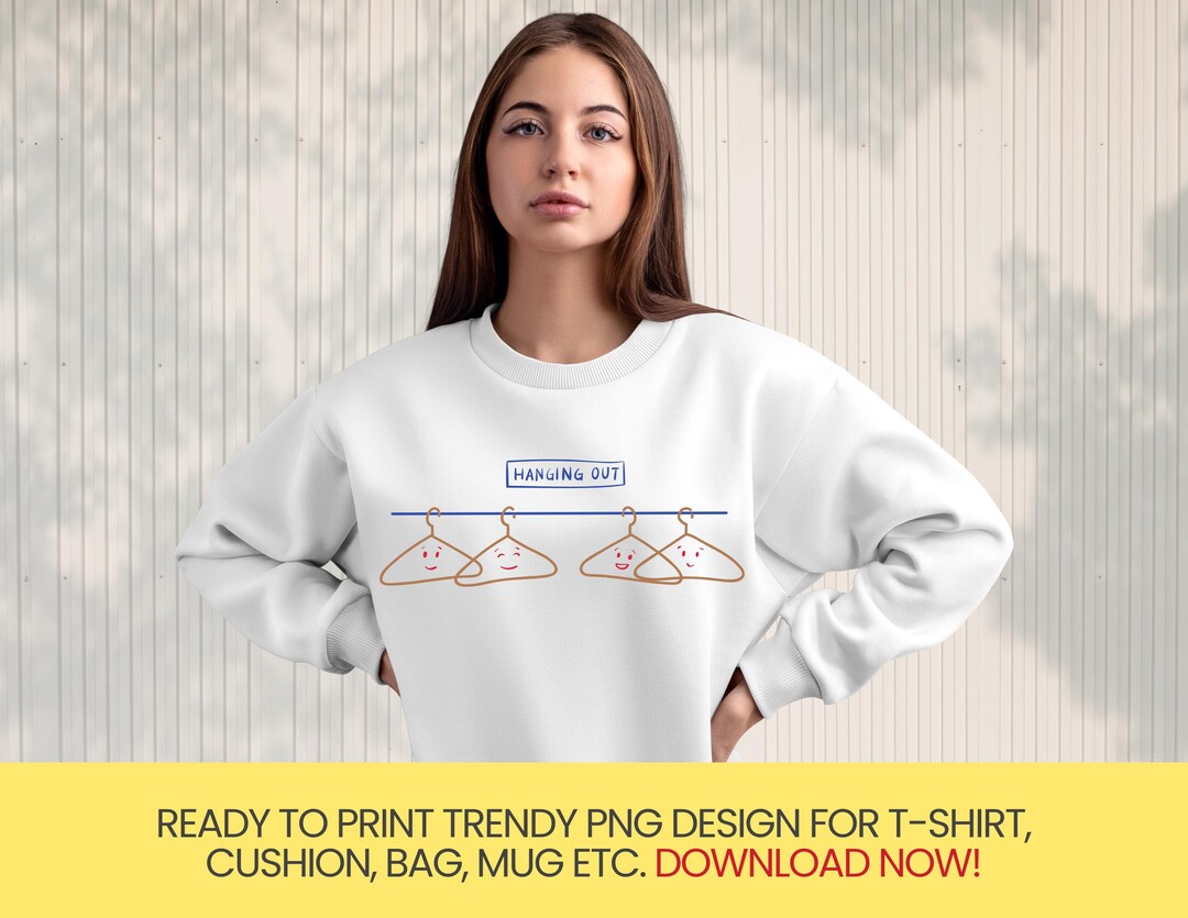 Hanging Out PNG Design, Trendy T-shirt Designs, Sarcastic & Witty ...