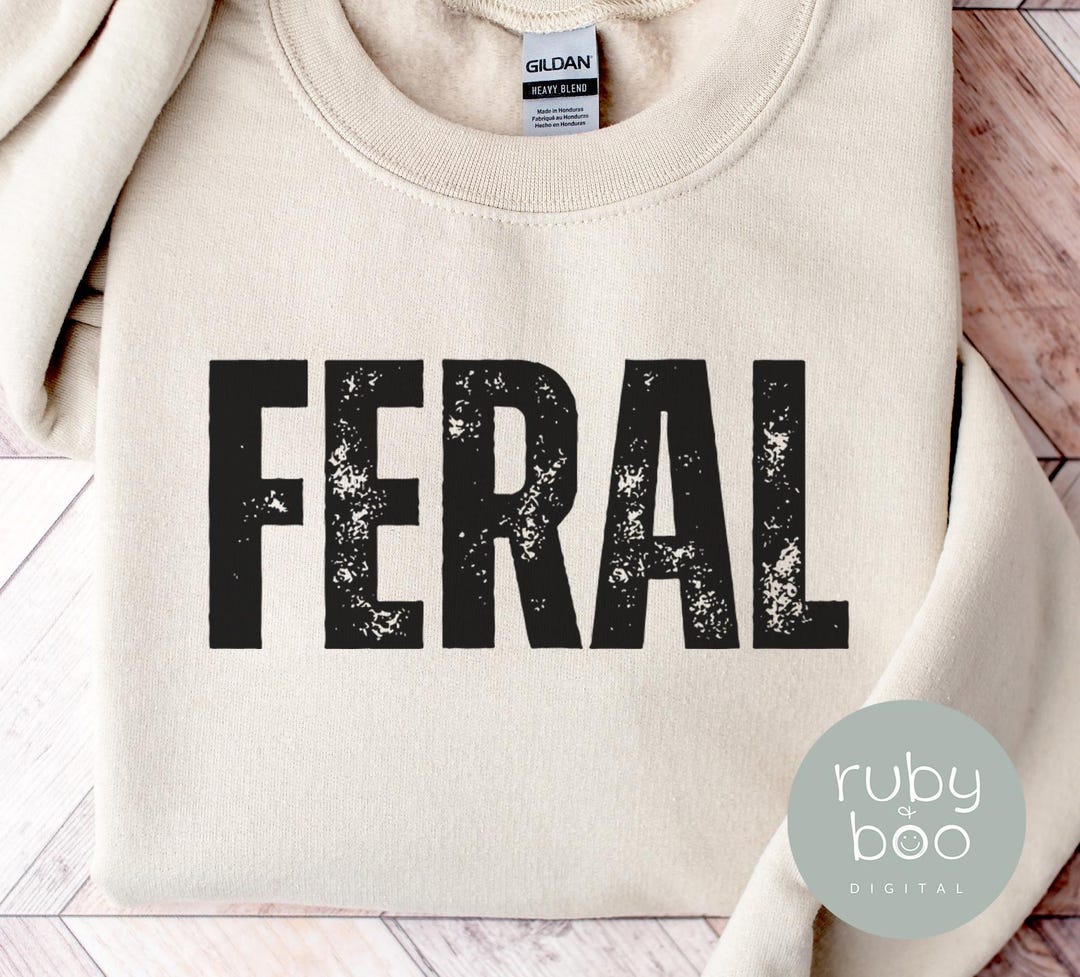 Feral Grunge Slogan Png, Feral Svg, Distressed Text Png, Feral T-shirt ...