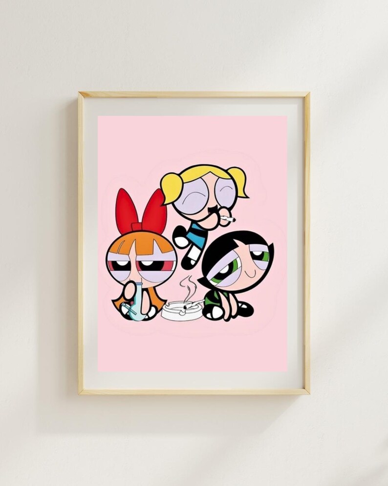 Powerpuff Girls Stoner Wall Art Printable | Funny Weed Poster | Cartoon ...