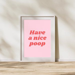 Funny Bathroom Wall Art - Have a Nice Poop Print, Cute & Aesthetic ...